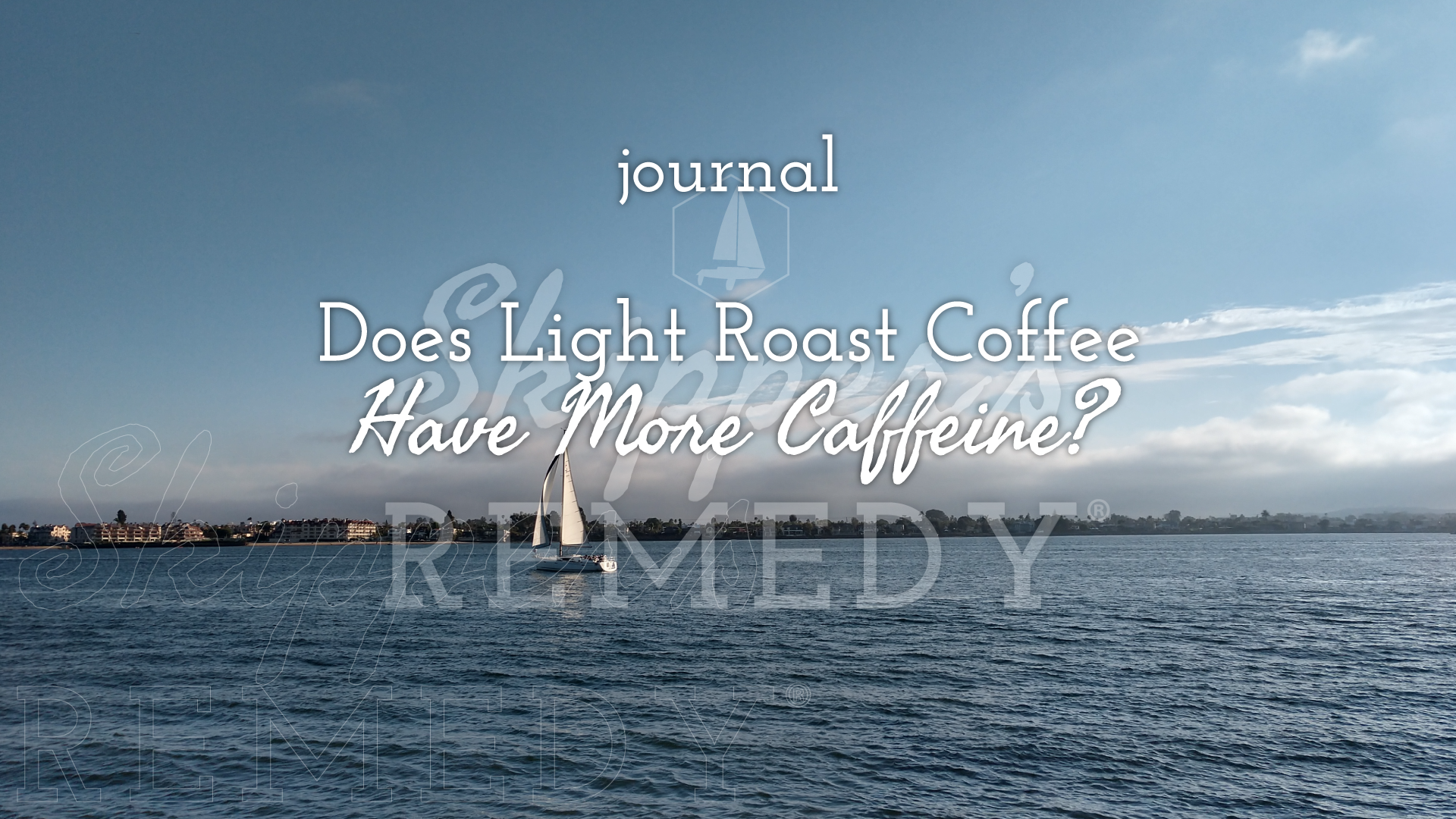Does Light Roast Coffee Have More Caffeine? – Skipper's Remedy®